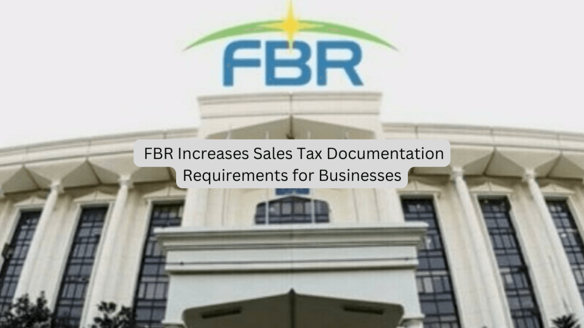 FBR Increases Sales Tax Documentation Requirements for Businesses ...
